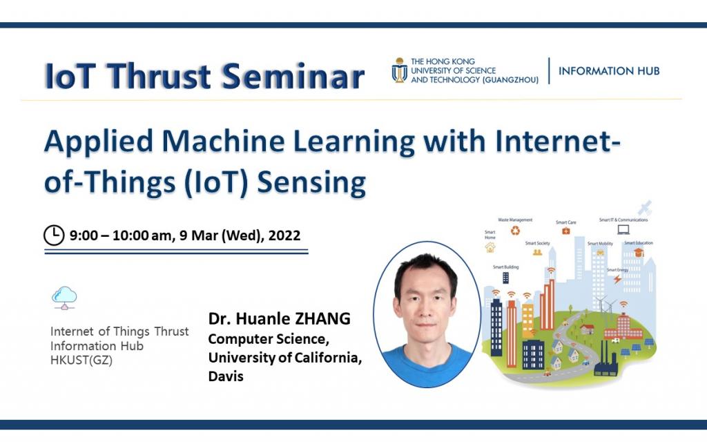 IoT Thrust Seminar | Applied Machine Learning with Internet-of-Things (IoT) Sensing | University ...